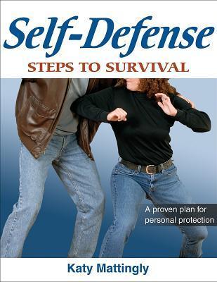 Self-Defense: Steps to Survival by Katy Mattingly | Goodreads
