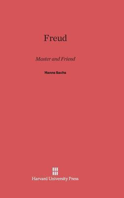 Freud: Master and Friend by Hanns Sachs | Goodreads