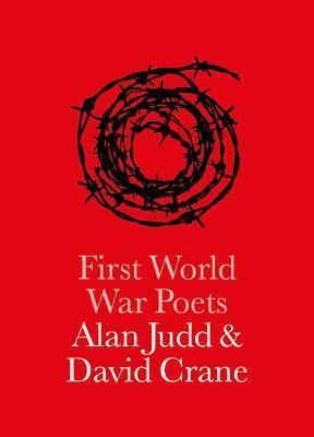 First World War Poets by Alan Judd | Goodreads