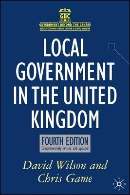 Local Government In The United Kingdom by David Wilson | Goodreads