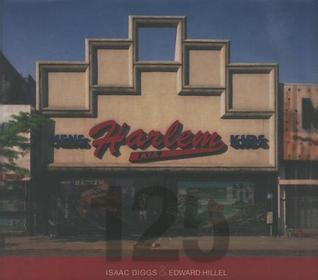 125th: Time in Harlem: Isaac Diggs & Edward Hillel by Issac Diggs ...