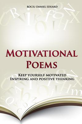 Motivational Poems: Keep yourself motivated. Inspiring and positive ...