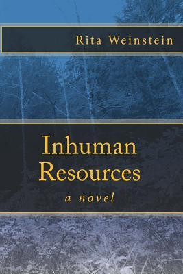 Inhuman Resources: A Piper Steele Mystery by Rita Weinstein | Goodreads