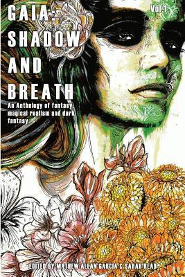 Gaia: Shadow and Breath by Mathew Allan Garcia | Goodreads