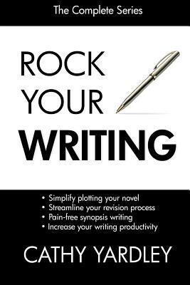 The Rock Your Writing Series by Cathy Yardley | Goodreads