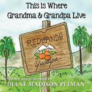 This Is Where Grandma and Grandpa Live by Diane Madison Pitman | Goodreads