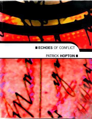 Echoes of Conflict by Patrick Hopton | Goodreads