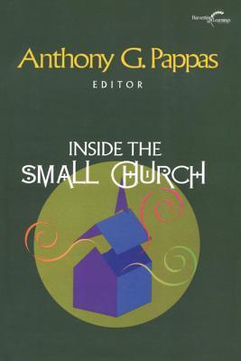 Inside the Small Church by Anthony G. Pappas | Goodreads
