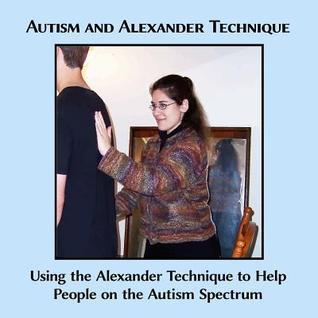 Autism and Alexander Technique: Using the Alexander Technique to Help ...