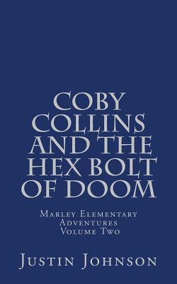 Coby Collins and the Hex Bolt of Doom by Justin Johnson | Goodreads