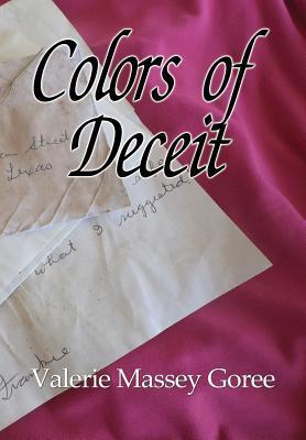 Colors of Deceit by Valerie Massey Goree | Goodreads
