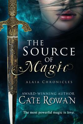The Source of Magic: A Fantasy Romance by Cate Rowan | Goodreads
