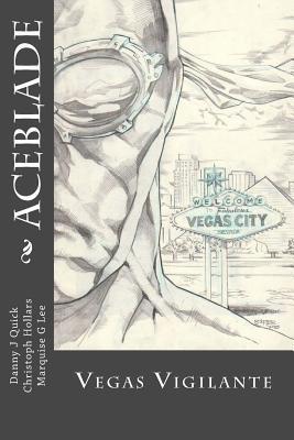 Aceblade: Vegas Vigilante by Danny J. Quick | Goodreads