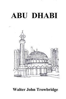 Abu Dhabi by Walter John Trowbridge | Goodreads