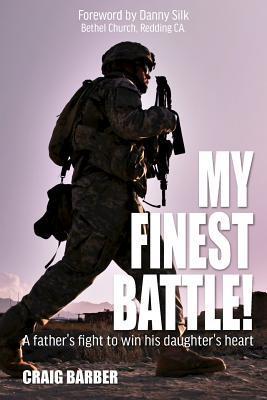 My Finest Battle by Craig Barber | Goodreads