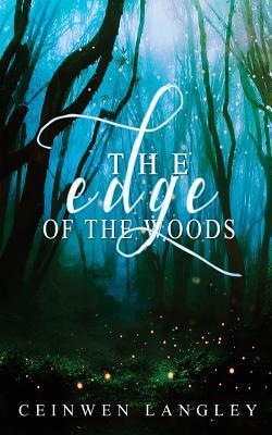 The Edge Of The Woods by Ceinwen Langley | Goodreads