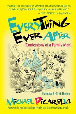 Everything Ever After: by Michael Picarella | Goodreads