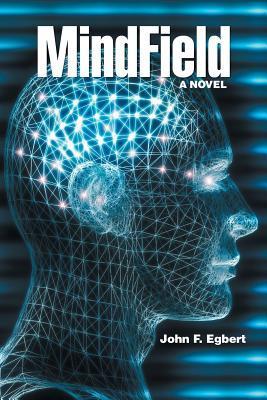 MindField by John F. Egbert | Goodreads