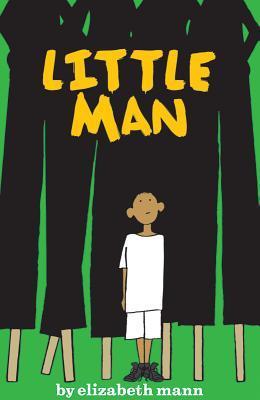 Little Man: A Novel by Elizabeth Mann | Goodreads
