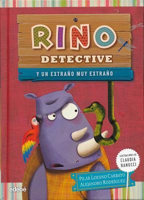 RINO DETECTIVE 3: UN EXTRAÑO MUY EXTRAÑO by Pilar Lozano Carbayo ...