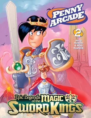 Penny Arcade Volume 2: Epic Legends of the Magic Sword Kings by Jerry ...