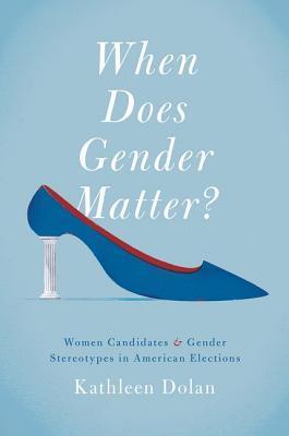 When Does Gender Matter?: Women Candidates and Gender Stereotypes in ...