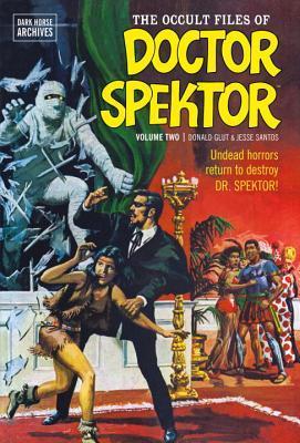 The Occult Files of Doctor Spektor Archives Volume 2 by Donald F. Glut ...