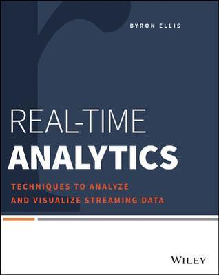 Real-Time Analytics: Techniques to Analyze and Visualize Streaming Data ...