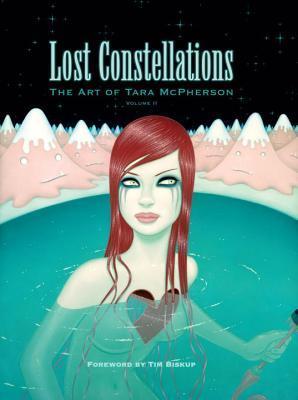 Lost Constellations: The Art of Tara McPherson Volume 2 by Tara McPherson | Goodreads