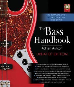 The Bass Handbook: The Complete Guide to Mastering the Bass Guitar by ...
