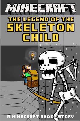 Minecraft: The Legend of the Skeleton Child - A Minecraft Short Story ...