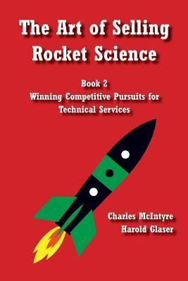 The Art of Selling Rocket Science: Book 2. Winning Competitive Pursuits ...