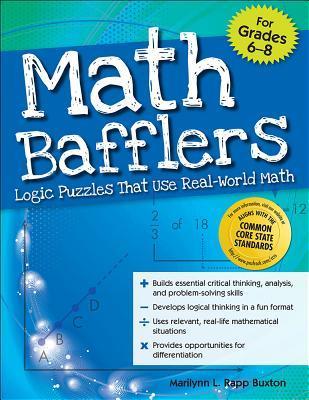 Math Bafflers, Book 2: Logic Puzzles That Use Real-World Math, Grades 6 ...