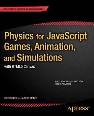 Physics for JavaScript Games, Animation, and Simulations: with HTML5 ...