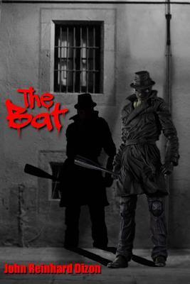 The Bat (An Existential Fable) by John Reinhard Dizon | Goodreads