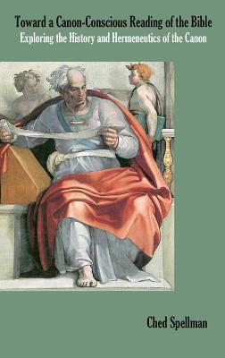Toward a Canon-Conscious Reading of the Bible: Exploring the History ...