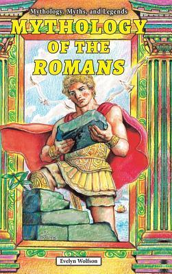 Mythology of the Romans by Evelyn Wolfson | Goodreads