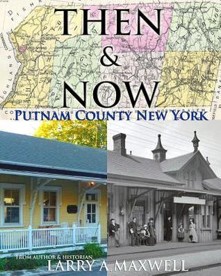Then and Now - Putnam County New York: Photo History of Putnam County ...