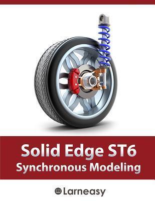 Solid Edge ST6 Synchronous Modeling by Larneasy.com | Goodreads