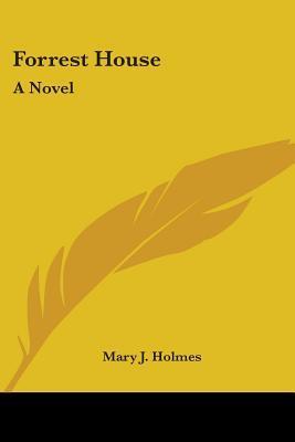 Forrest House by Mary Jane Holmes | Goodreads