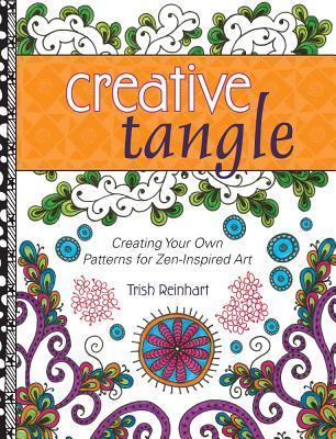 Creative Tangle: Creating Your Own Patterns for Zen-Inspired Art by ...