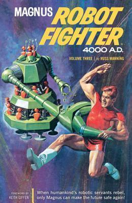 Magnus, Robot Fighter 4000 A.D., Vol. 3 by Russ Manning | Goodreads