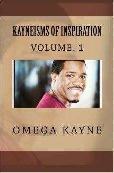Kayneisms of Inspiration (Vol.1) by Omega Kayne | Goodreads