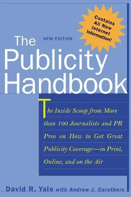 The Publicity Handbook, New Edition : The Inside Scoop from More than ...