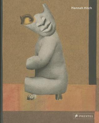 Hannah Hoch by Hannah Höch | Goodreads