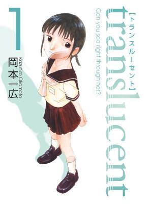 Translucent, Volume 1 by Kazuhiro Okamoto | Goodreads