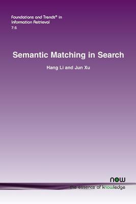 Semantic Matching in Search (Foundations and Trends by Hang Li | Goodreads