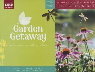 Garden Getaway Retreat Director's Kit: Where Women Walk with God by ...