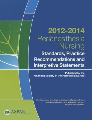 Perianesthesia Nursing Standards, Practice Recommendations and ...