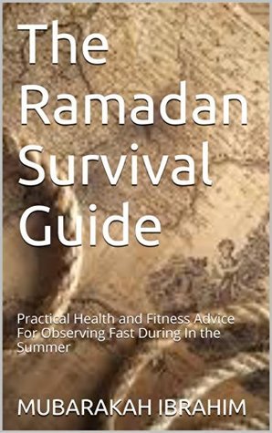 The Ramadan Survival Guide: Practical Health and Fitness Advice For ...